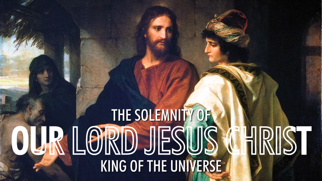 The Solemnity of Our Lord Jesus Christ, King of the Universe | Saint ...